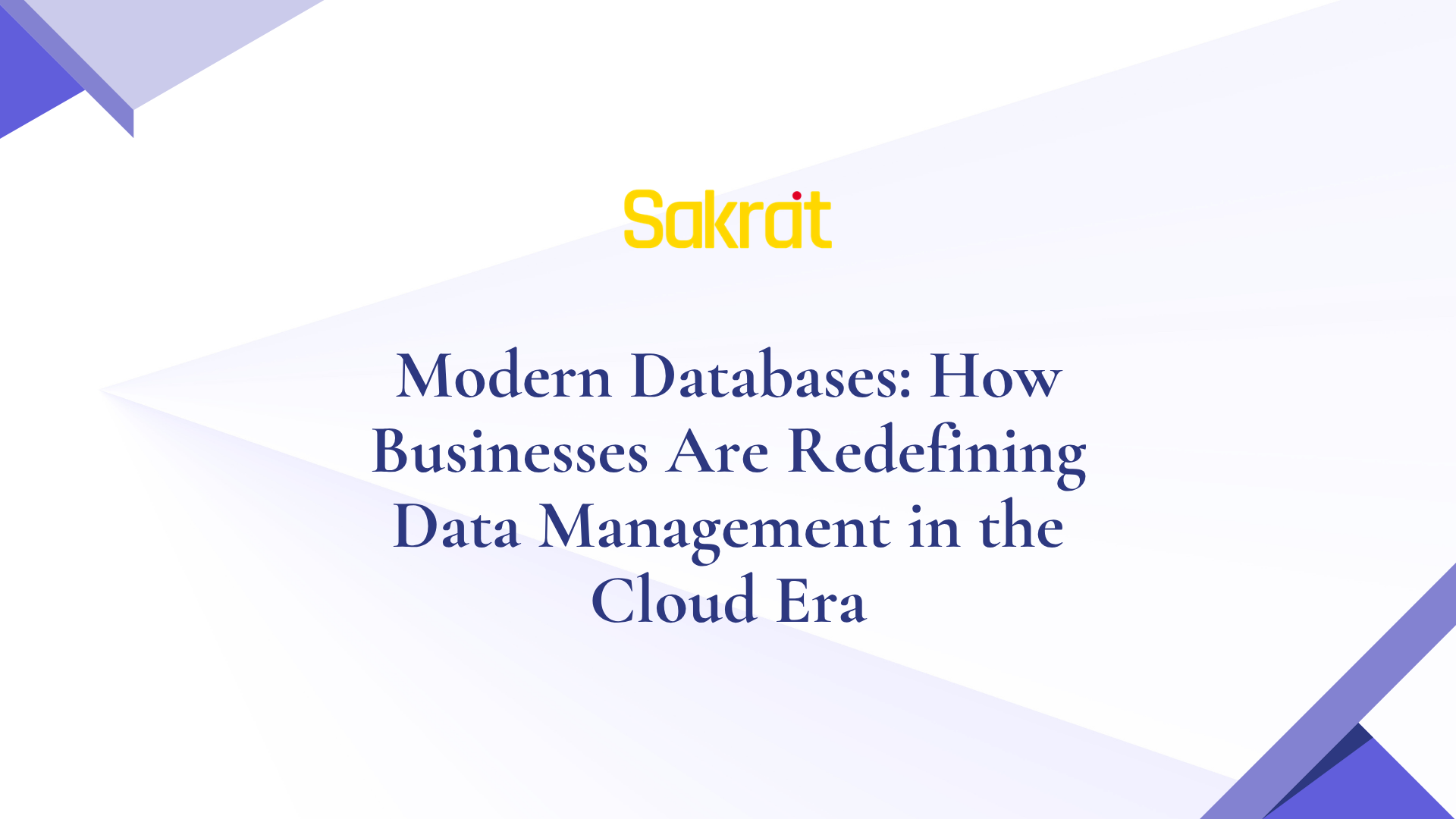Modern Databases for Cloud Data Management | Sakrat